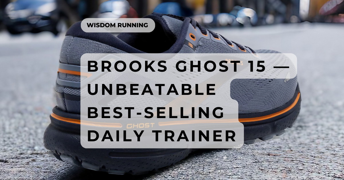 Brooks Ghost 15 Review — The Best Daily Trainer of 2023?