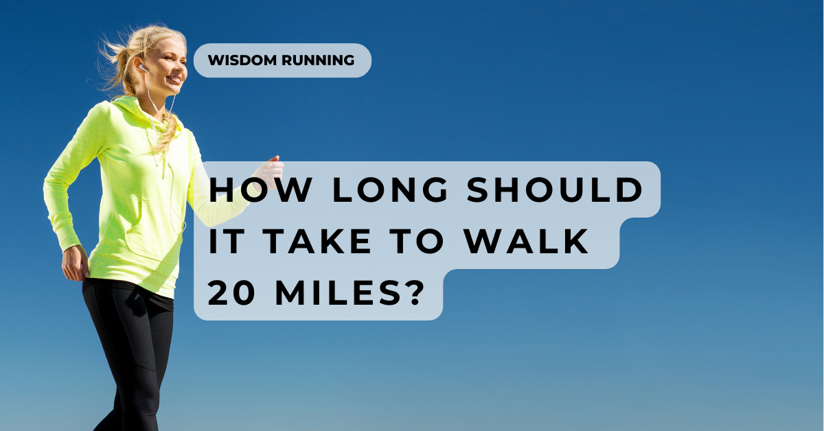 How Long Does It Take To Walk 20 Miles In Depth Answer 