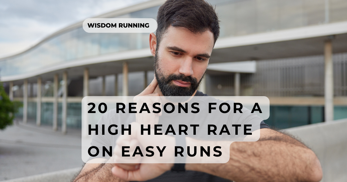 Why Is My Heart Rate High On Easy Runs? 20 Reasons Explained